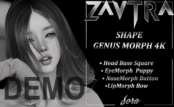 Second Life Marketplace - - ZaVtra - SHAPE GENUS MORPH 4K Head + Legacy (Sora) DEMO